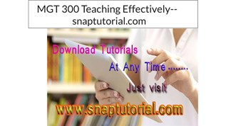 MGT 300 Teaching Effectively--snaptutorial.com at emaze Presentation