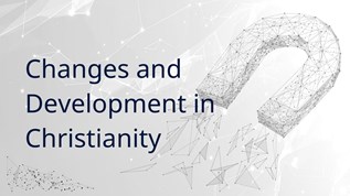 Changes and Development in Christianity at emaze Presentation