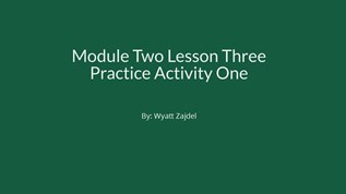 Module Two Lesson Three Practice Activity One at emaze Presentation