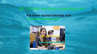 SEC 120 Seek Your Dream newtonhelp.com at emaze Presentation