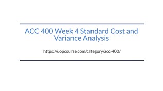 ACC 400 Week 4 Standard Cost and Variance Analysis at emaze Presentation