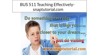 BUS 511 Teaching Effectively--snaptutorial.com at emaze Presentation