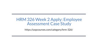 HRM 326 Week 2 Apply: Employee Assessment Case Study at emaze Presentation