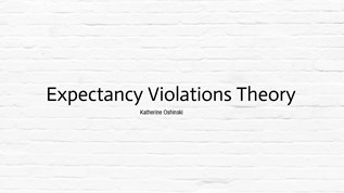 Expectancy Violations Theory at emaze Presentation