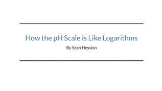 How the pH Scale is Like Logarithms on emaze