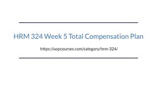 HRM 324 Week 5 Total Compensation Plan at emaze Presentation