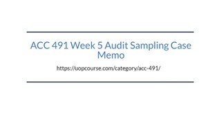 ACC 491 Week 5 Audit Sampling Case Memo at emaze Presentation