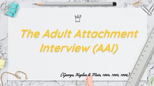 The Adult Attachment interview (AAI) at emaze Presentation