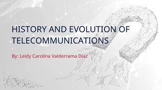 HISTORY AND EVOLUTION OF TELECOMMUNICATIONS at emaze Presentation