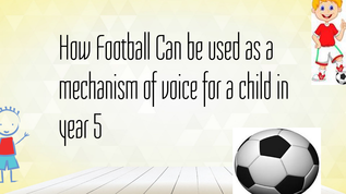 finding a voice for a child through football at emaze Presentation