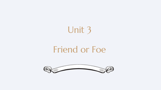 Unit3 Friend or Foe Intro at emaze Presentation