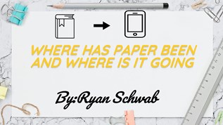 WHERE HAS PAPER BEEN AND WHERE IS IT GOING at emaze Presentation