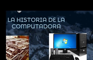 LA HISTORIA DE LA COMPUTADORA at emaze Presentation