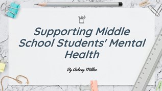 Supporting Middle School Students' Mental at emaze Presentation
