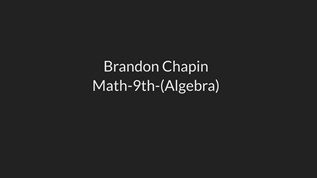 Brandon ChapinMath-9th-(Algebra) at emaze Presentation