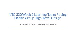 NTC 320 Week 2 Learning Team: Reding Health Group High-Level Design at ...