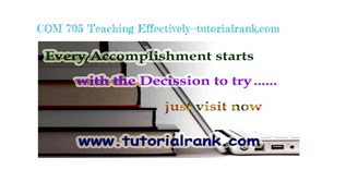 COM 705 Teaching Effectively--tutorialrank.com at emaze Presentation