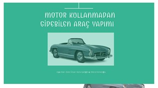 Motor Kullanmadan Gidebilen Araba Modeli Yapımı at emaze Presentation
