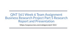 QNT 561 Week 6 Team Assignment Business Research Project Part 5 ...