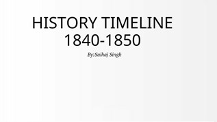 History Timeline 1840-1850 at emaze Presentation