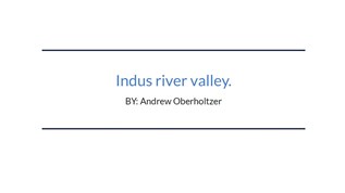 Indus river valley Daily life. at emaze Presentation