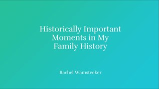 Historically Important Moments in My Family History at emaze Presentation