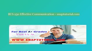 BUS 250 Effective Communication - snaptutorial.com at emaze Presentation