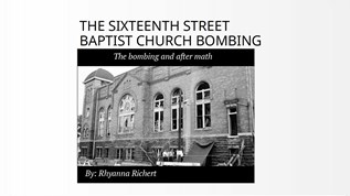 The Sixteenth Street Baptist Church Bombing at emaze Presentation