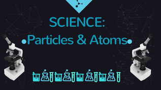 SCIENCE project - Particles & Atoms at emaze Presentation