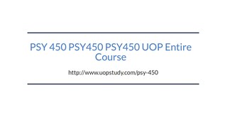 PSY 450 PSY450 PSY450 UOP Entire Course at emaze Presentation