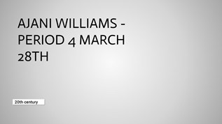 Ajani williams -period 4 march 28th at emaze Presentation