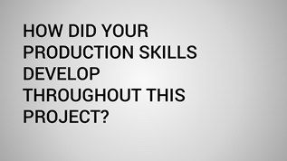 How Did your production skills develop throughout this at emaze Presentation