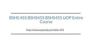 BSHS 455 BSHS455 BSHS455 UOP Entire Course at emaze Presentation