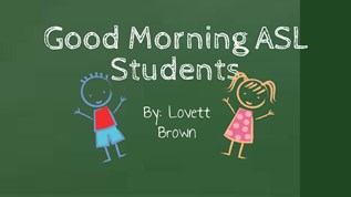 Good Morning ASL Students at emaze Presentation