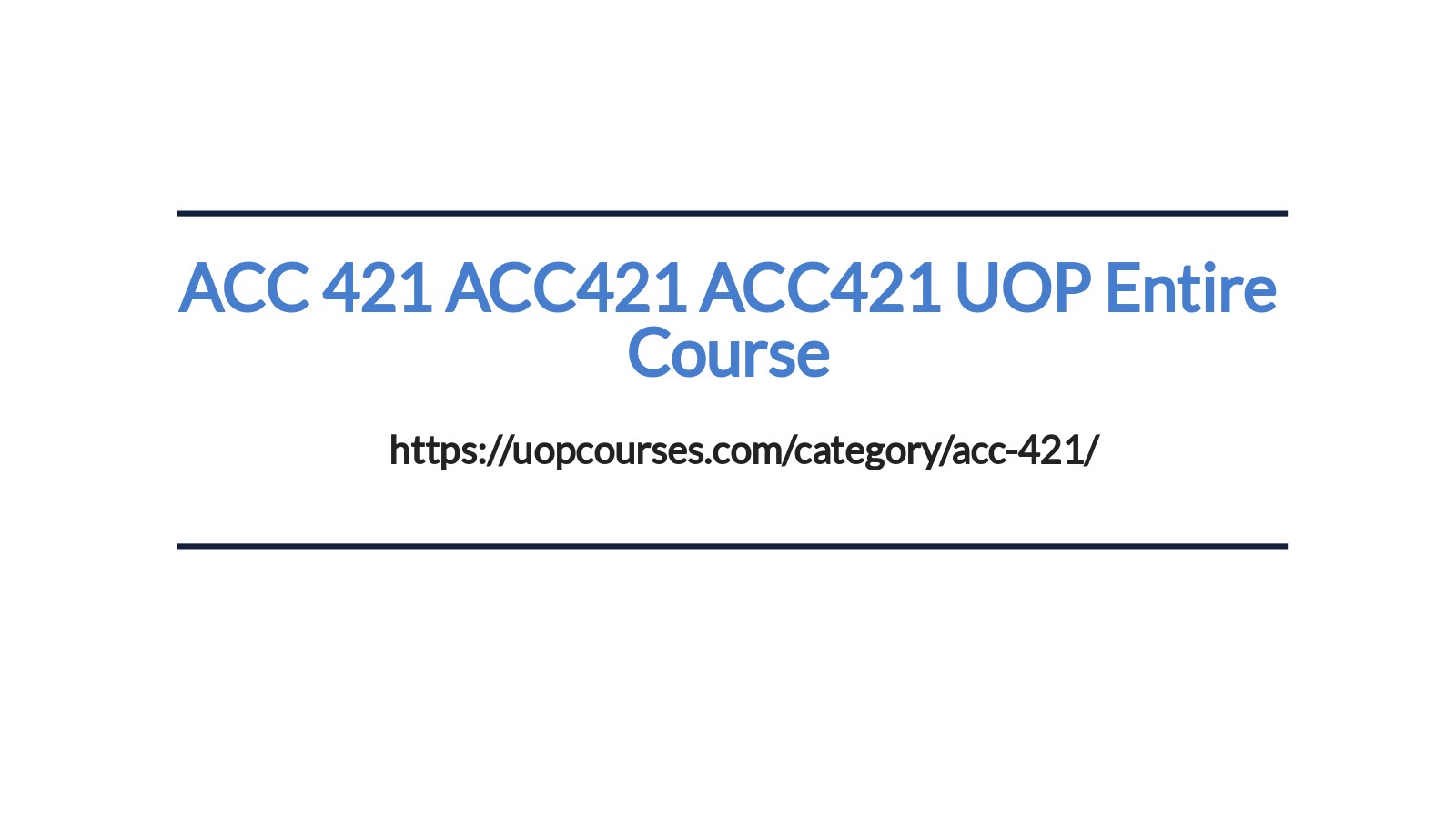 ACC 421 ACC421 ACC421 UOP Entire Course at emaze Presentation