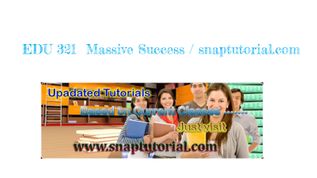 EDU 321 Massive Success snaptutorial.com at emaze Presentation