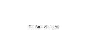 Ten Facts About Me at emaze Presentation