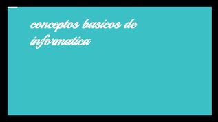 conceptos basicos de informatica on emaze