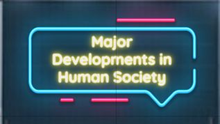 Major Developments in Human Society at emaze Presentation