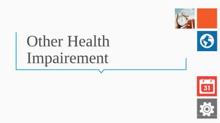 Other Health Impairment at emaze Presentation