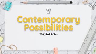English Task 2 (2018)- Contemporary Possibilities - (Mel, Soph & Jess) copy1 at emaze Presentation