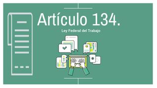 Artículo 134 de la Ley Federal del Trabajo. at emaze Presentation