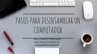 PASOS PARA DESENSAMBLAR UN COMPUTADOR at emaze Presentation
