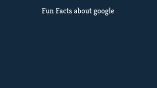 Fun Facts about google at emaze Presentation