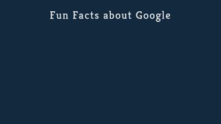 Fun Facts about Google at emaze Presentation