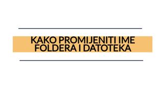 KAKO PROMIJENIITI IMENA FOLDERA I DATOTEKA at emaze Presentation