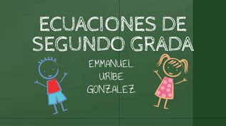 ECUACIONES DE SEGUNDO GRADA at emaze Presentation