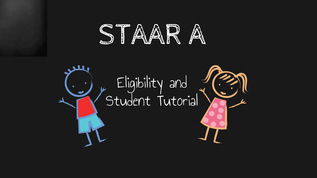 STAAR A Eligibility and Student Tutorial at emaze Presentation