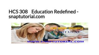 HCS 308 Education Redefined - snaptutorial.com at emaze Presentation
