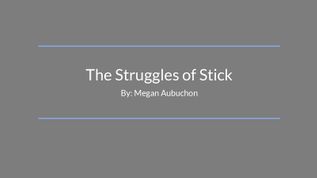 The Struggles of Stick at emaze Presentation